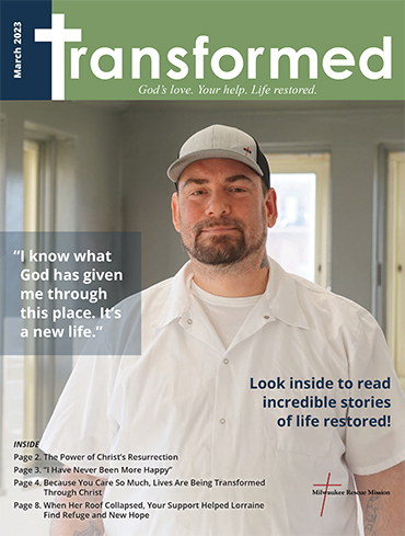 March 2023 Transformed Newsletter - Milwaukee Rescue Mission